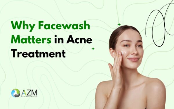 Why Facewash Matters in Acne Treatment - AZM Pharmaceuticals